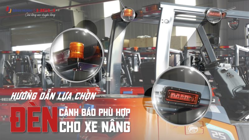 HƯỚNG DẪN LỰA CHỌN ĐÈN CẢNH BÁO PHÙ HỢP CHO XE NÂNG - Phụ Tùng Xe Nâng Heli